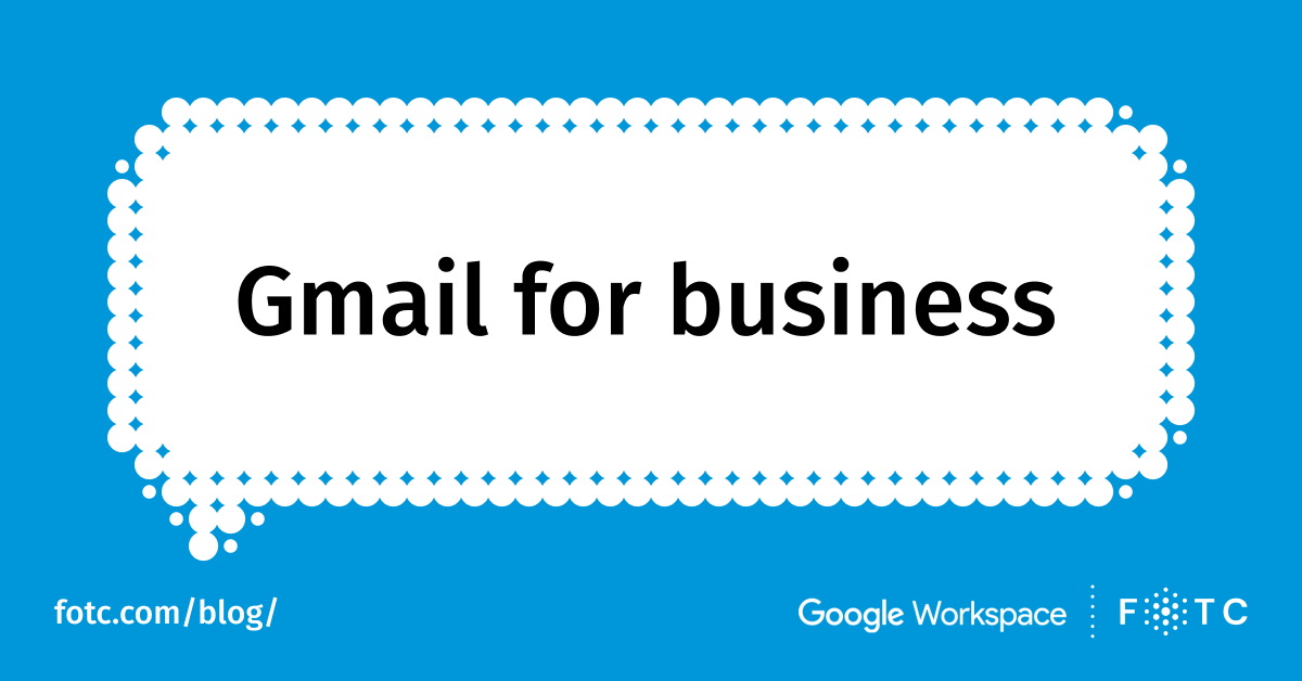 Gmail for business – everything you need to know before implementing it