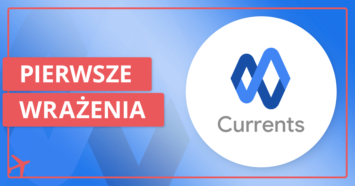 Google Currents - pierwsze wrażenia po premierze - FOTC