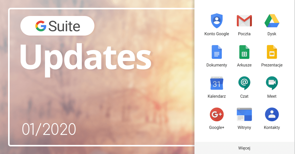 9 nowości w Google Workspace (wcześniej G Suite) ze stycznia 2020 - FOTC