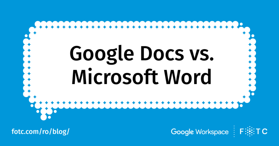 Google Docs vs Microsoft Word – Ce alegeți? | FOTC