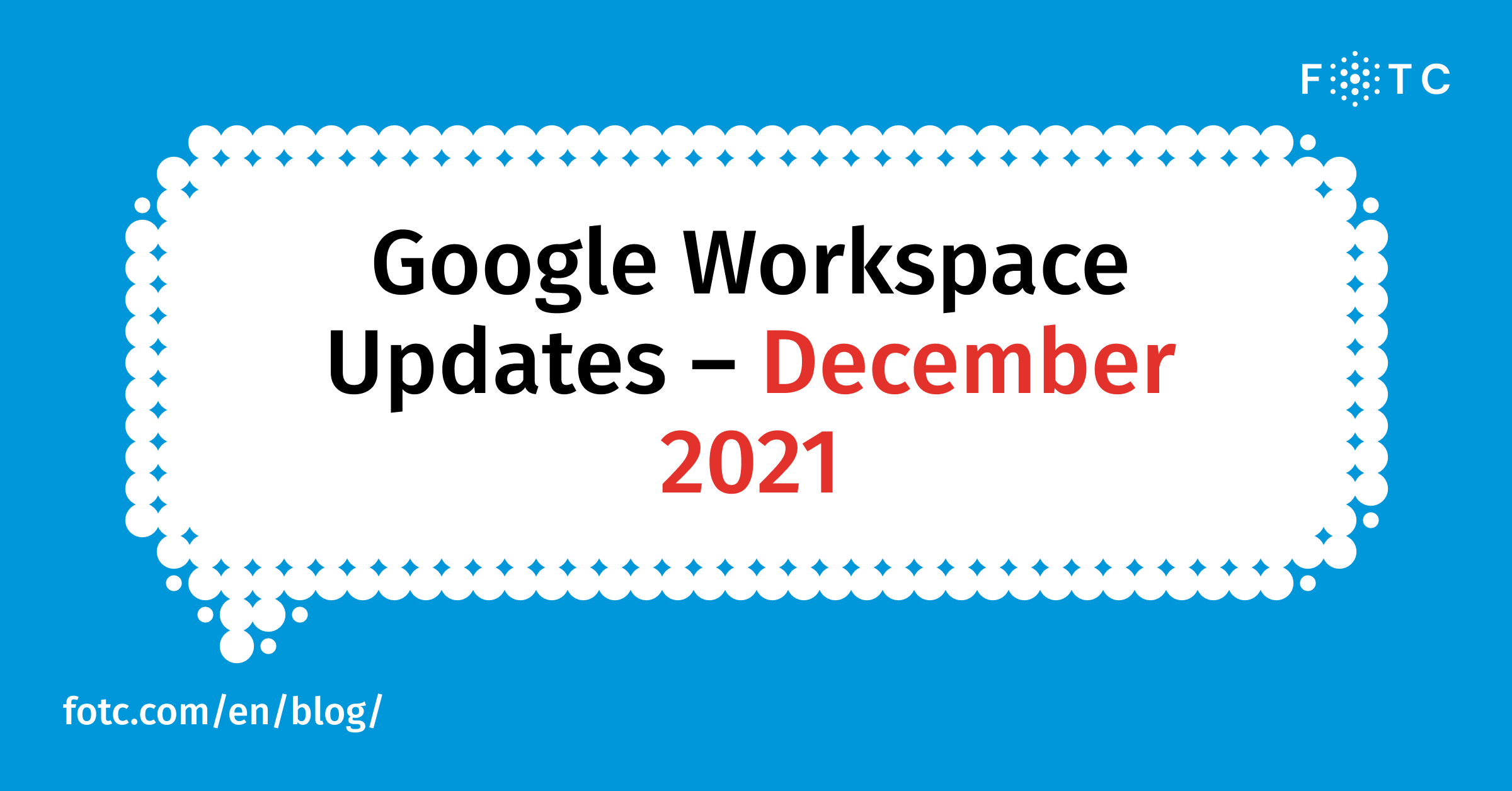 What's new in Google Workspace for December 2021 | FOTC
