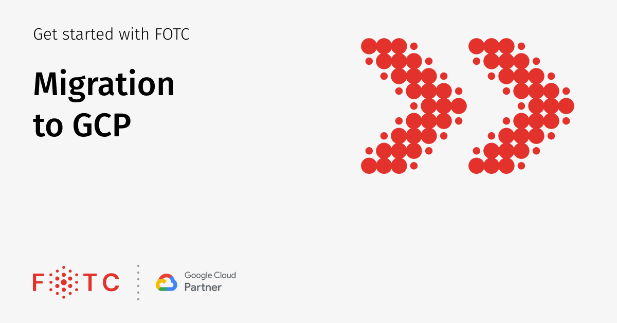 Google Cloud programme for startups – migrate to the cloud with FOTC