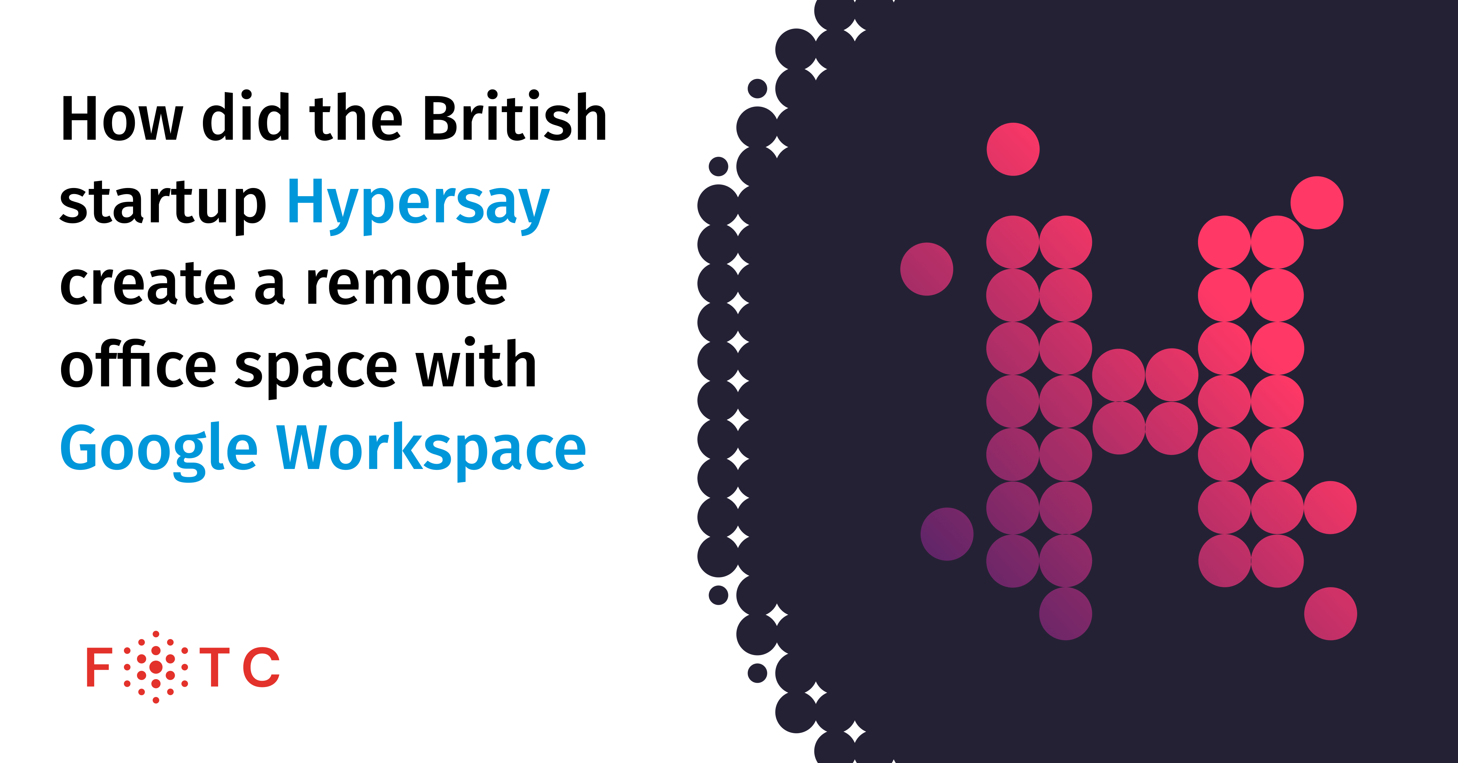 Workspace, the infrastructure chosen by the Hypersay startup | FOTC