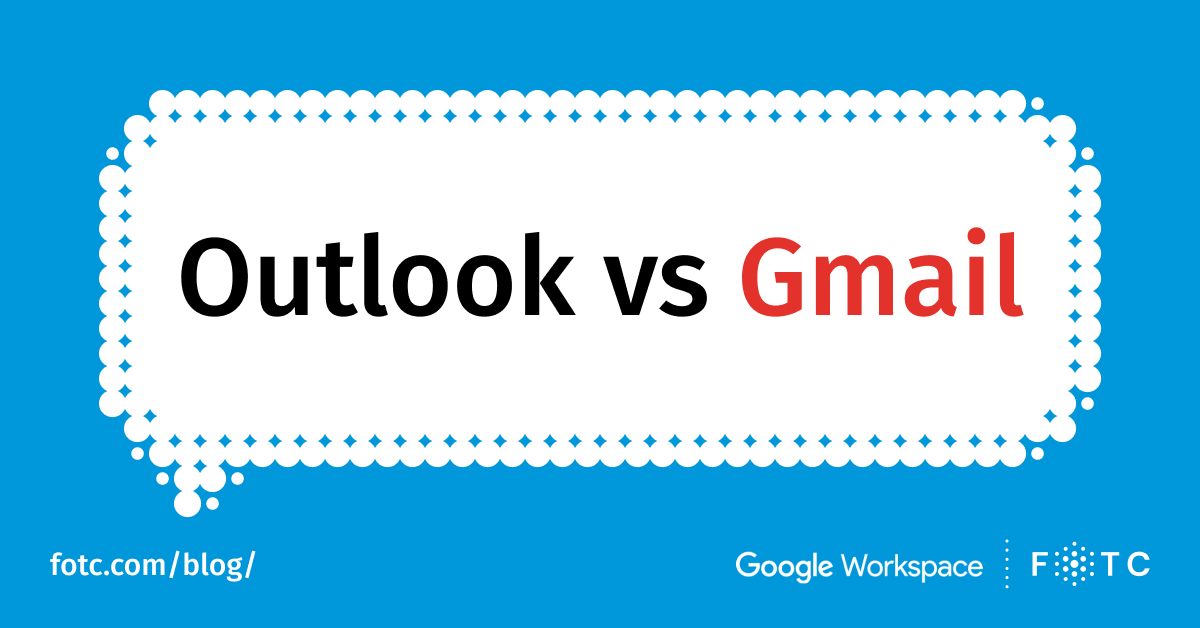 Outlook vs Gmail – What to use and why? | FOTC