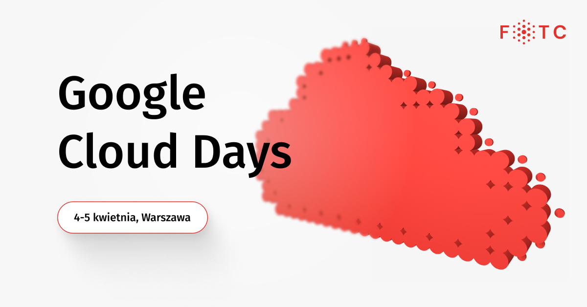 Google Cloud Days | 4-5 kwietnia Warszawa