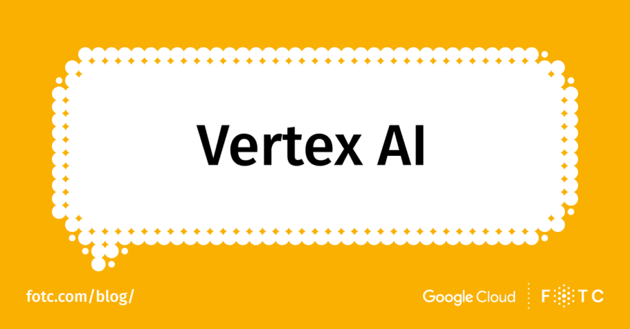 Vertex AI Your first steps with ML - FOTC