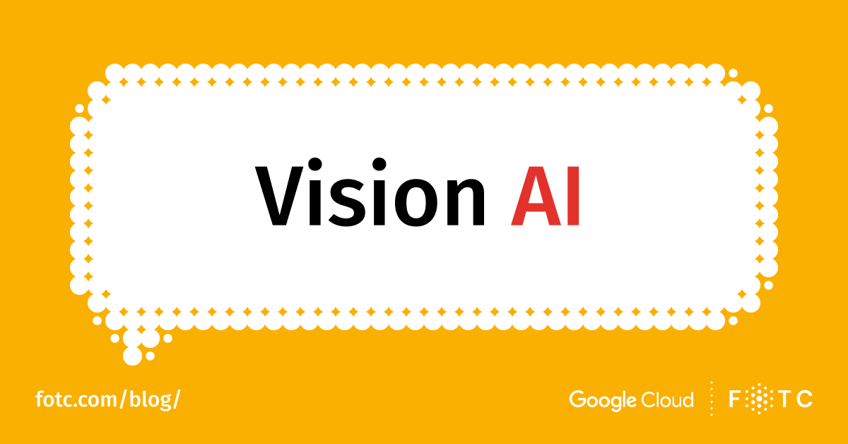 Vision AI - save time and money with AI - FOTC