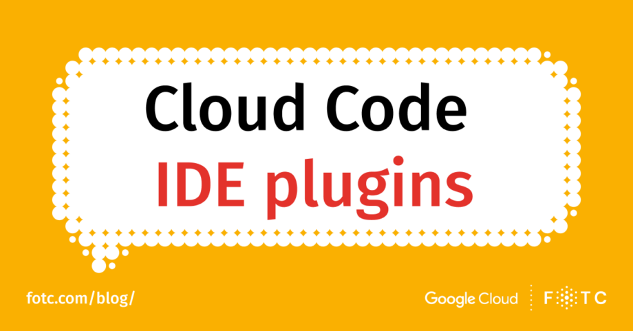 Cloud Code IDE plugins - what can they do? - FOTC