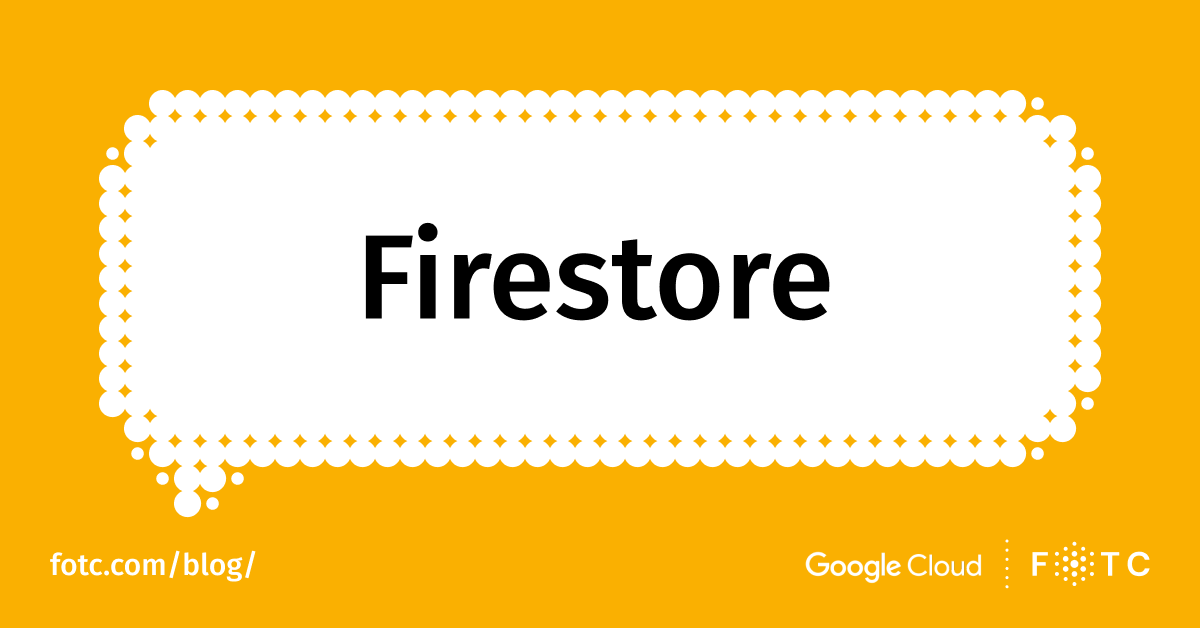 Make your app launch faster with Cloud Firestore - FOTC