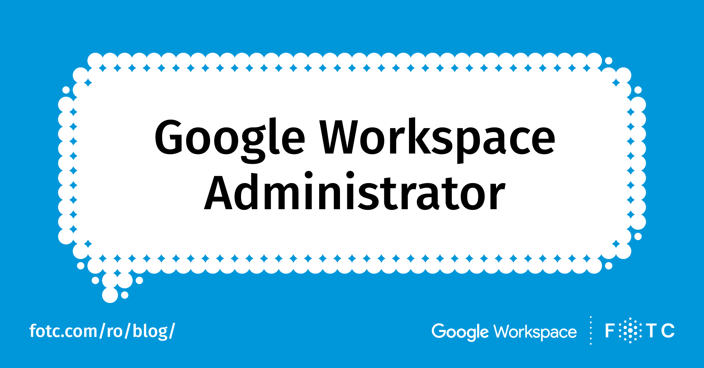 Ce este un adminstrator Google Workspace? | FOTC
