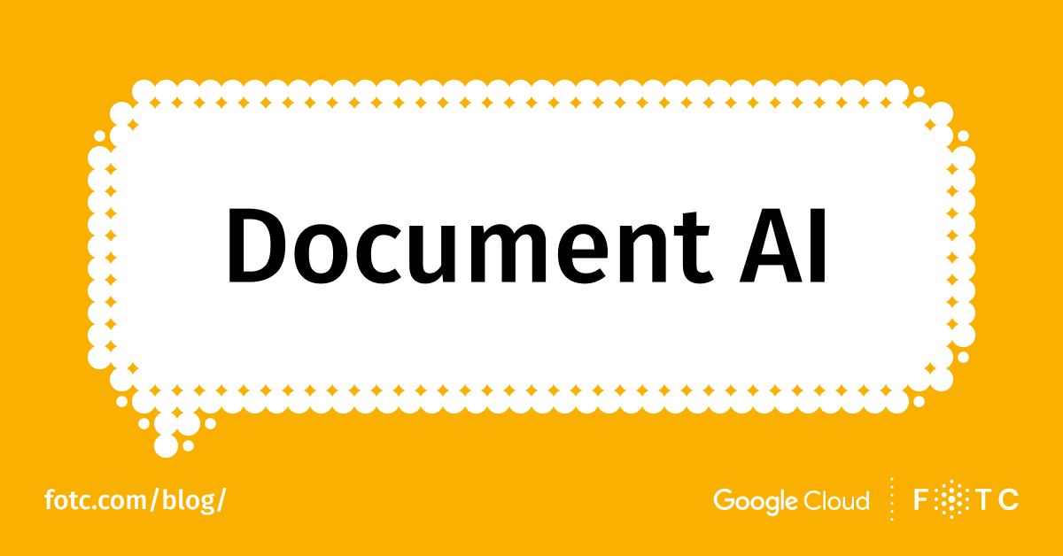 Document AI. What is it and how to use it? - FOTC