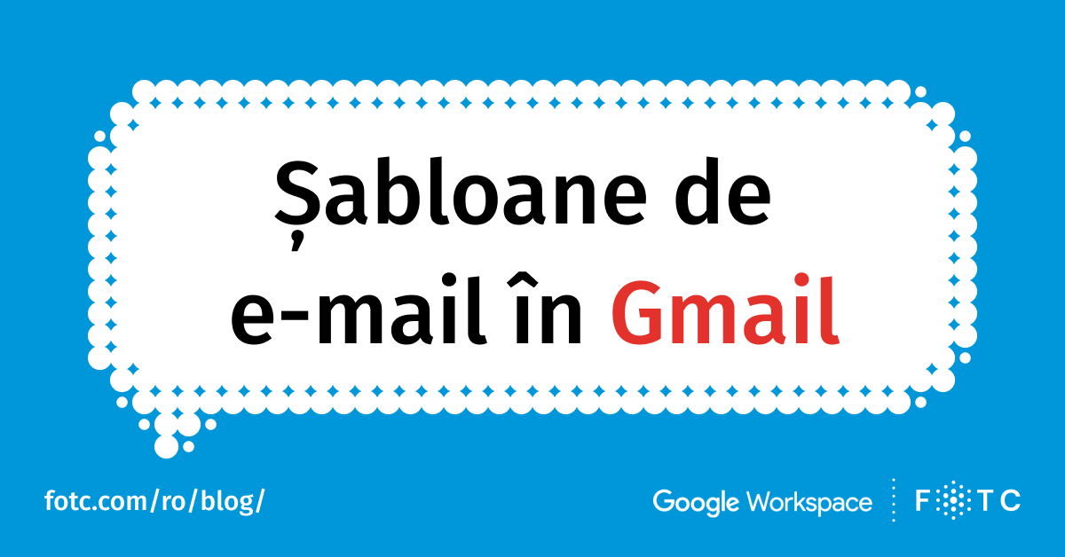 Template-uri de Gmail: Cum să creezi pas cu pas un șablon de email - FOTC