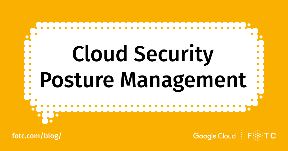 Cloud Security Posture Management - FOTC