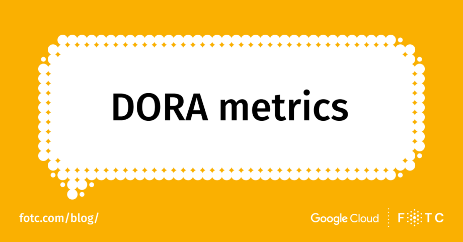 What are DORA metrics and why do they matter? - FOTC